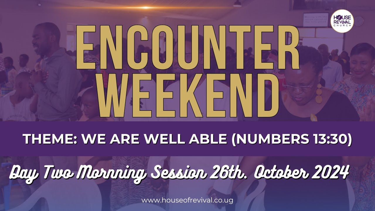 Encounter Weekend || Day 2 Morning Session || 26th. October 2024 ...