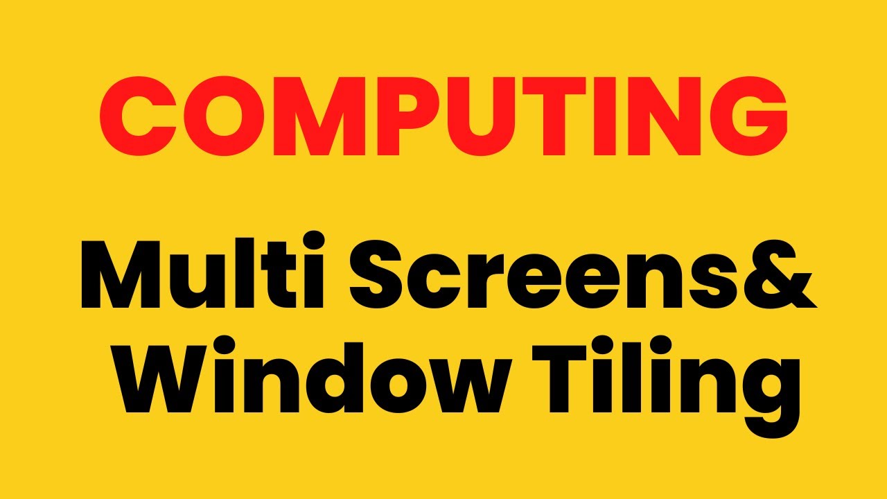 Multi Screens and Window Tiling - YouTube