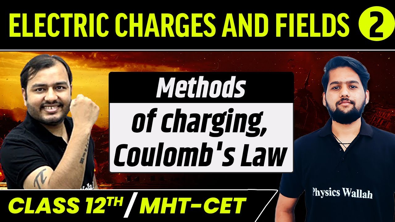 Electric Charges and Field 02 | HSC Boards | MHT CET | Methods of ...