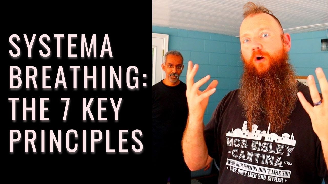 Systema Breathing: The 7 Key Principles - YouTube