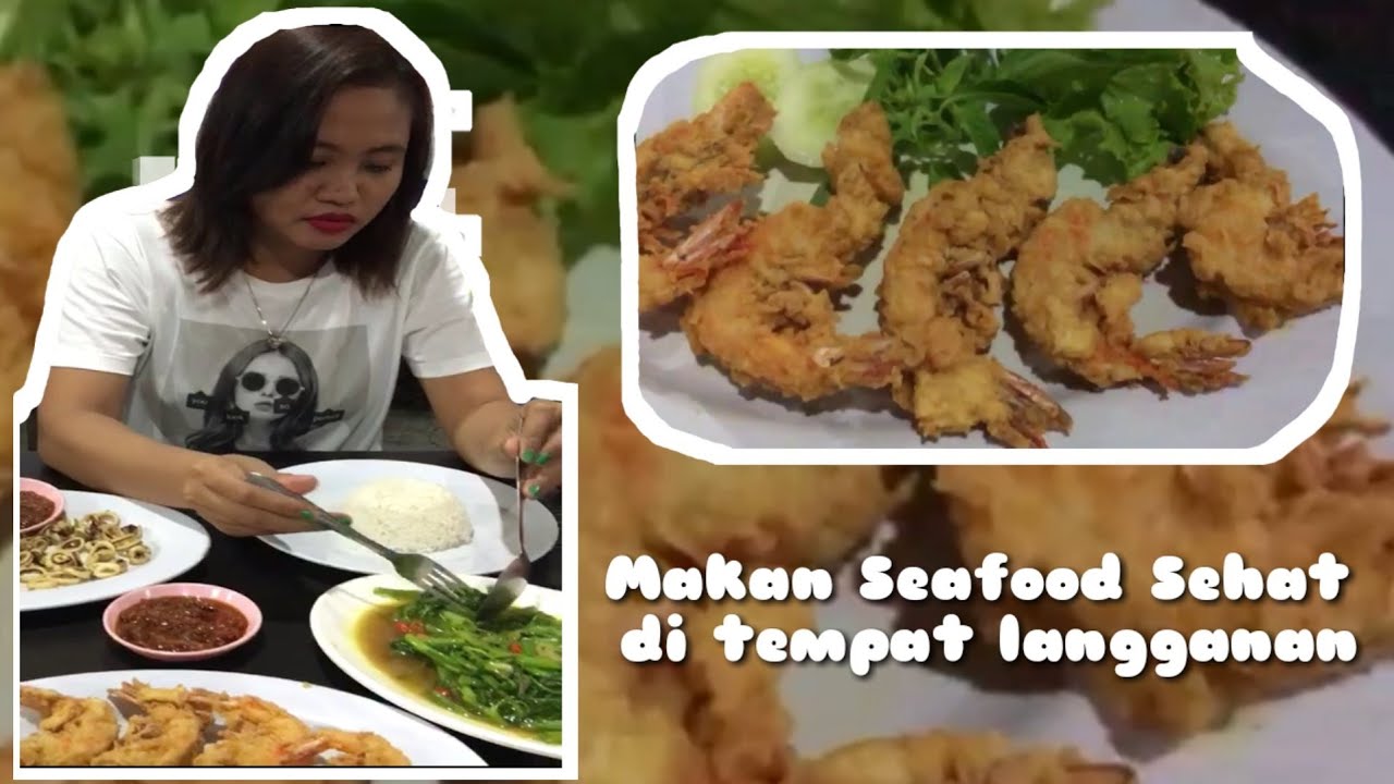 Makan Seafood Sehat di Seafood Super Gizi || Culinary #6 - YouTube