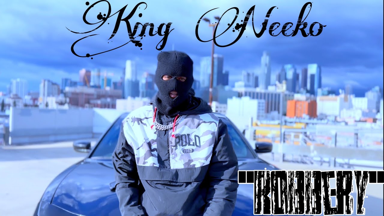 King Neeko - Robbery (Official Music Video) - YouTube