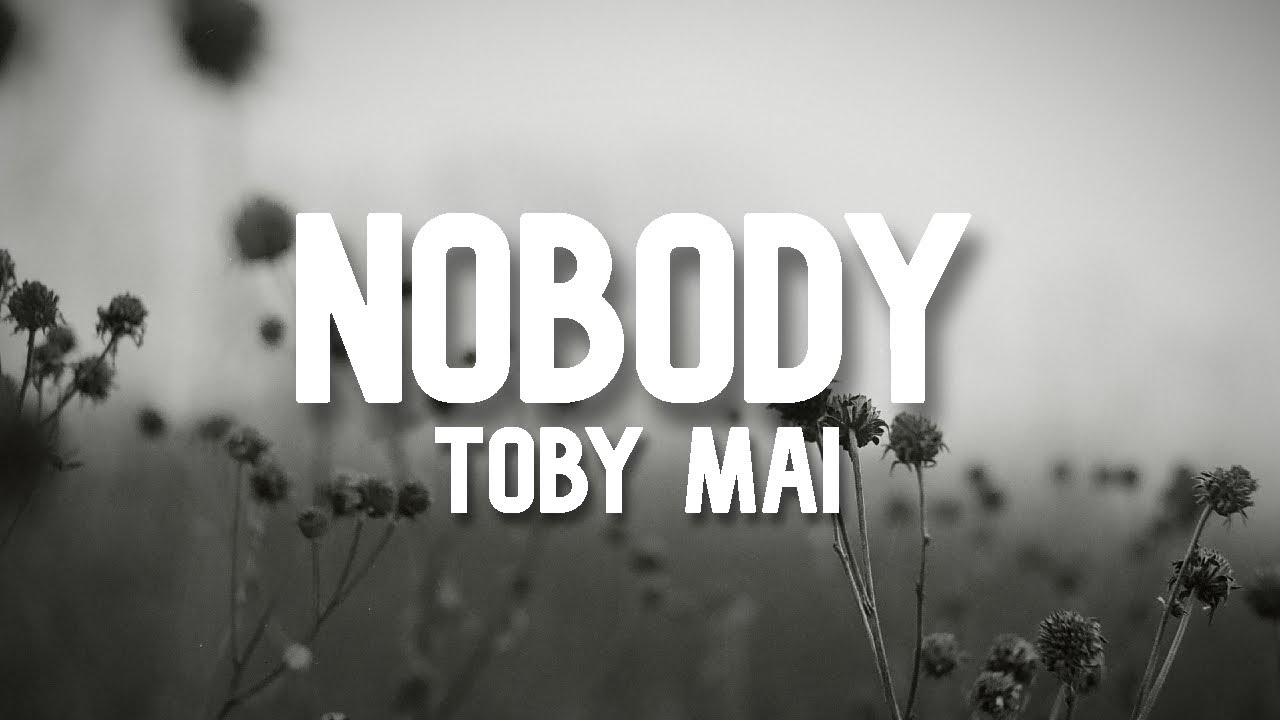 Toby Mai - Nobody - YouTube
