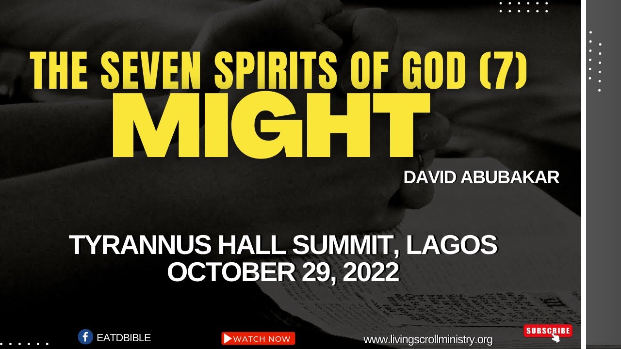THE SEVEN SPIRIT OF GOD MIGHT DAVID ABUBAKAR TYRANNUS HALL SUMMIT THE SEVEN SPIRIT OF GOD MIGHT DAVID ABUBAKAR TYRANNUS HALL SUMMIT