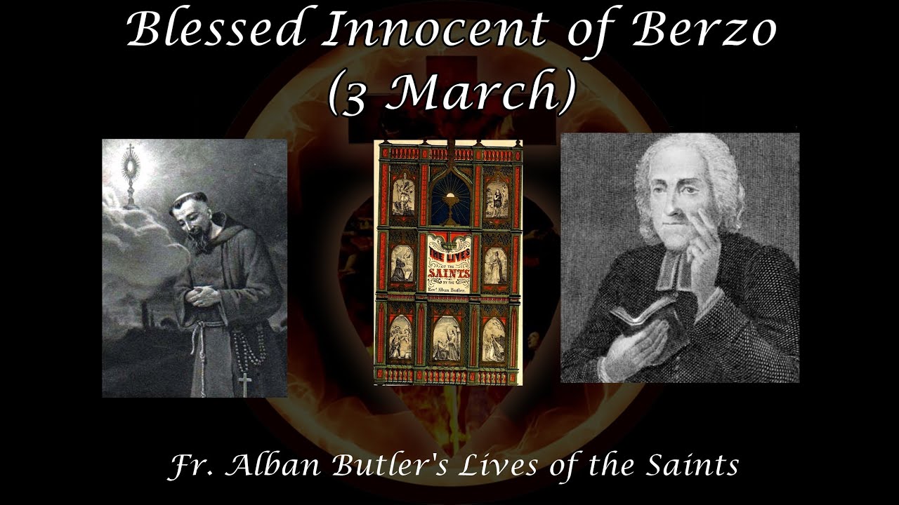 Blessed Innocent of Berzo (3 March): Butler's Lives of the Saints - YouTube