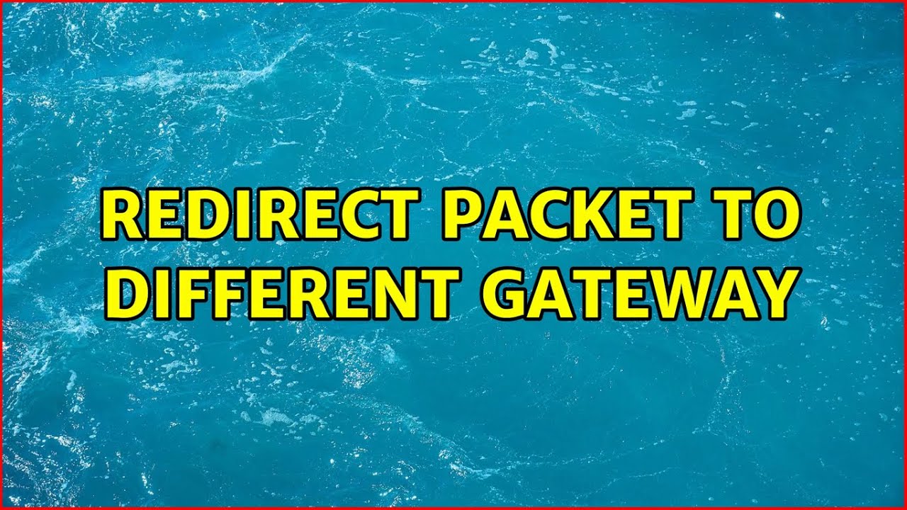 redirect packet to different gateway (2 Solutions!!) - YouTube