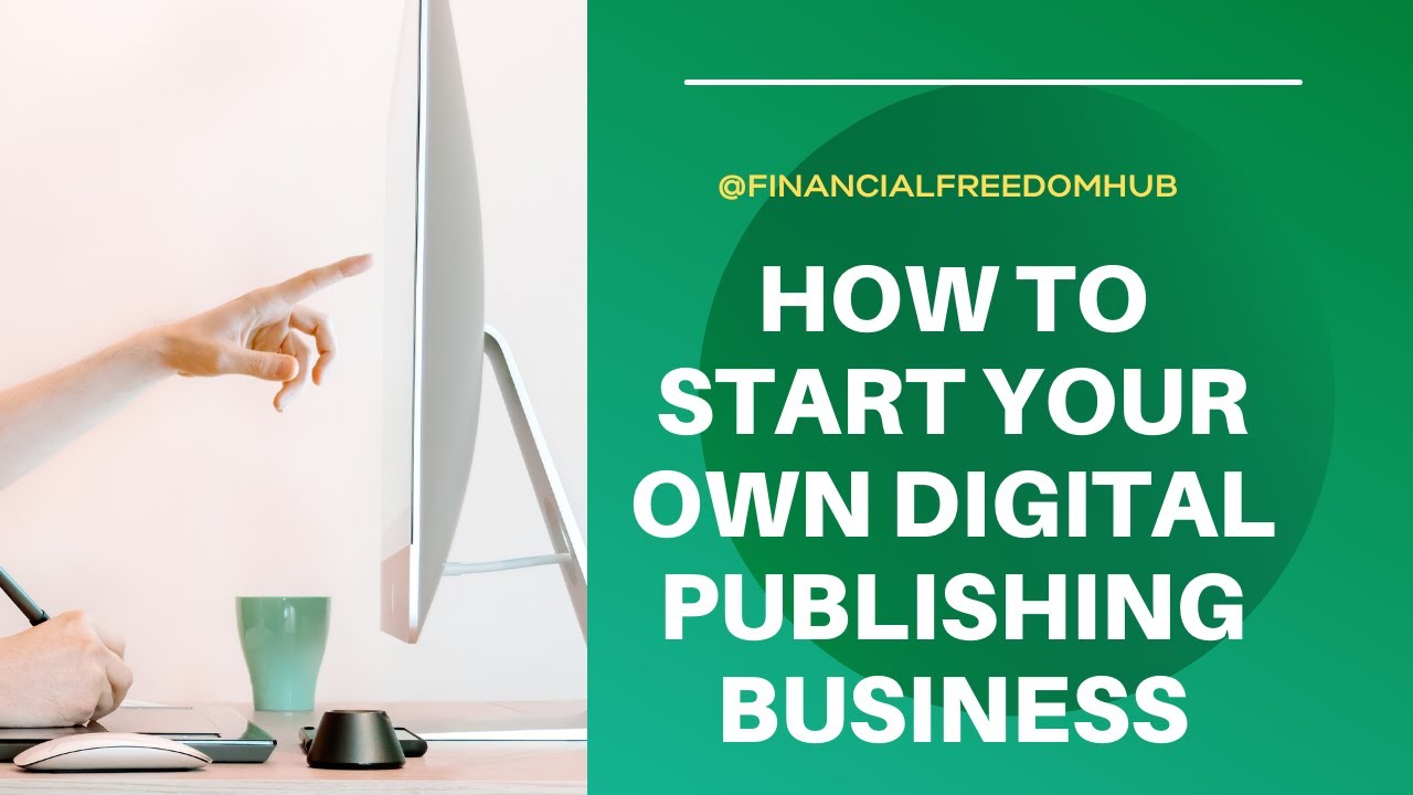 How To Start Your Own Digital Publishing Business - YouTube