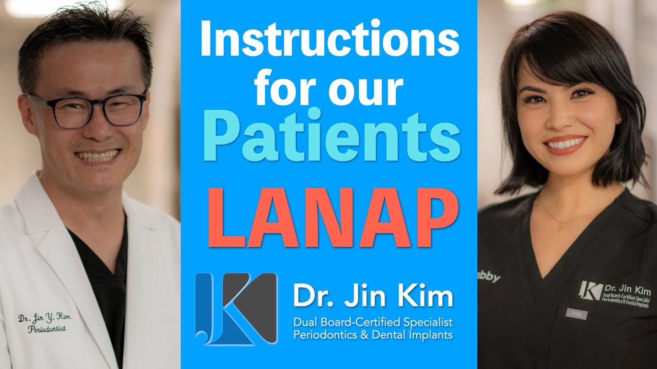 Dr. Jin Y. Kim's Post Surgery Instruction: LANAP, Laser Assisted New ...
