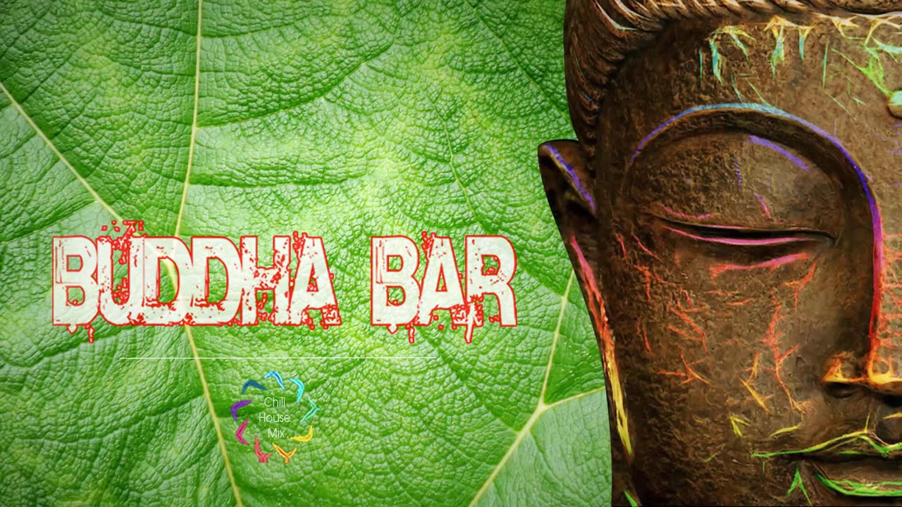 Buddha Bar - Buddha Bar 2021 Chill Out Lounge music - Relaxing ...