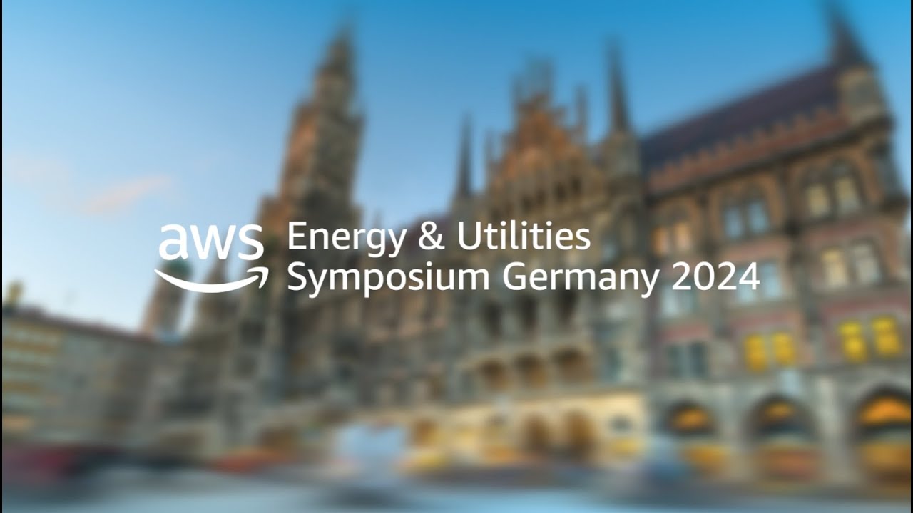 AWS Energy & Utilities Symposium Germany 2024 | Recap Video | AWS ...