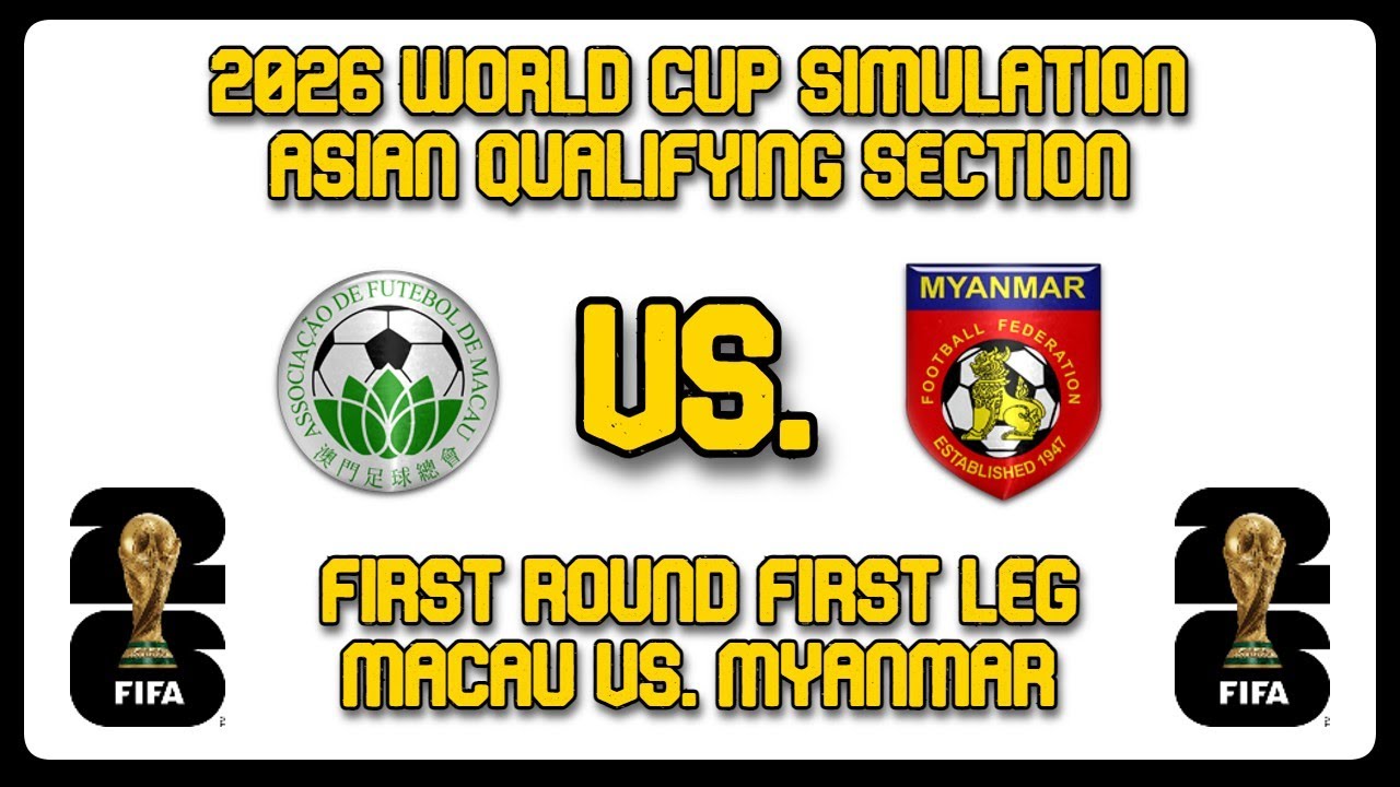 Macau vs. Myanmar | FIFA World Cup 2026 Sim | AFC World Cup Qualifying ...