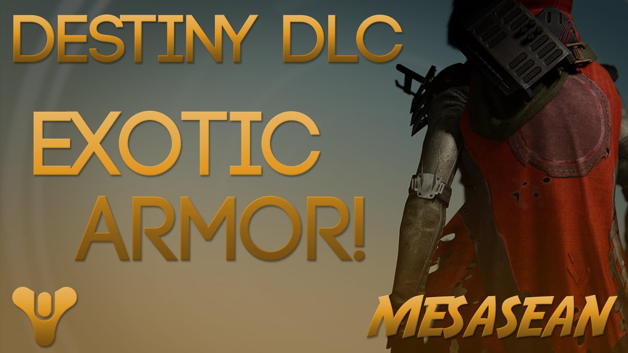 Destiny New DLC Exotic Armor. "You're gonna like the way you look...I ...