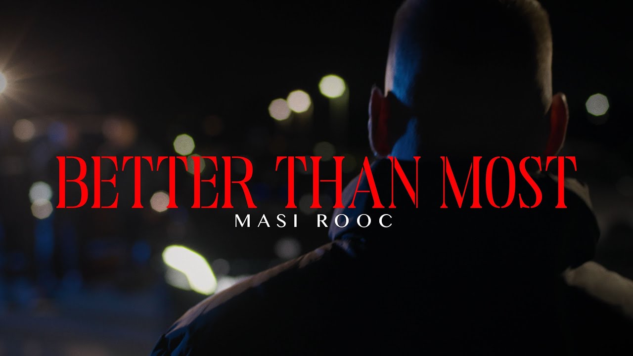 Masi Rooc - Better Than Most (Official Music Video) - YouTube