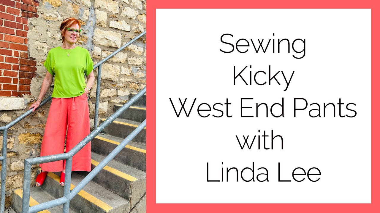 Sewing Kicky West End Pants with Linda Lee - YouTube
