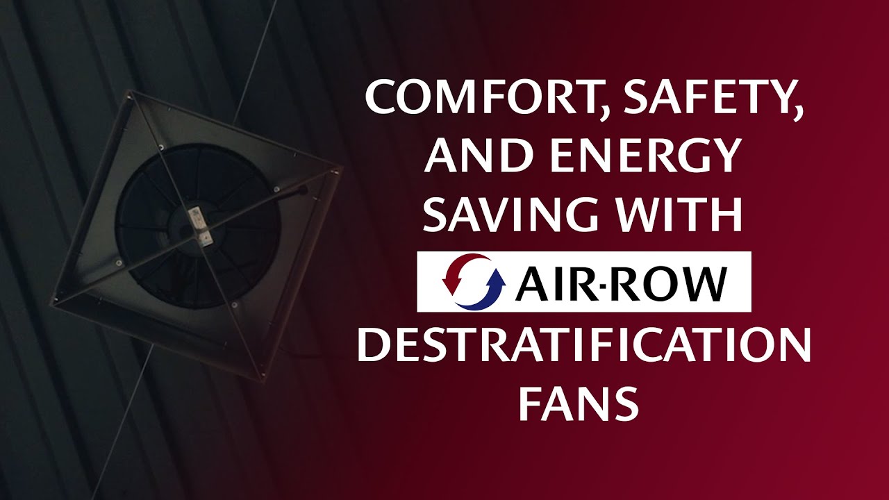 Comfort, Safety, and Energy Savings with Air-Row Destratification Fans ...