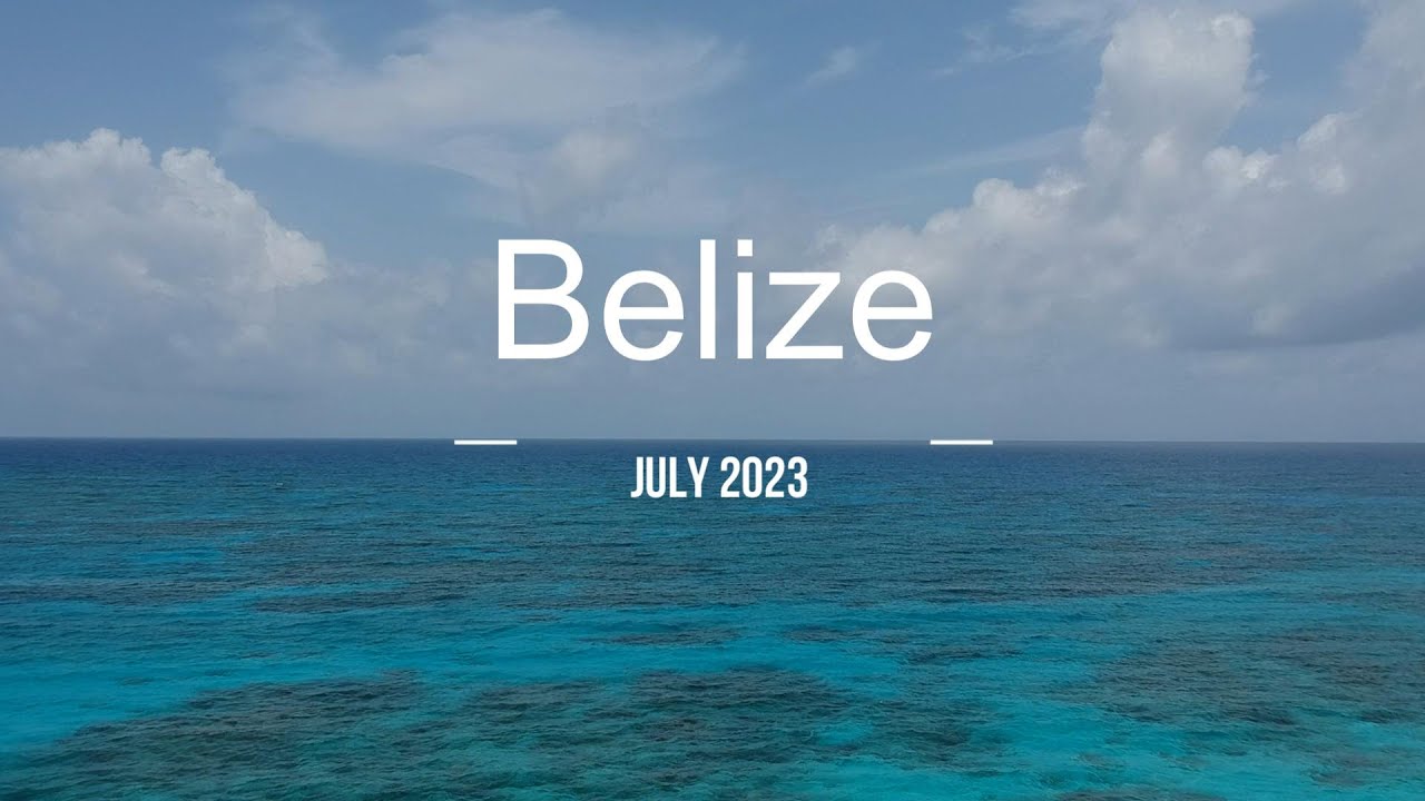 Belize - July 2023 (Dive Edit) - YouTube