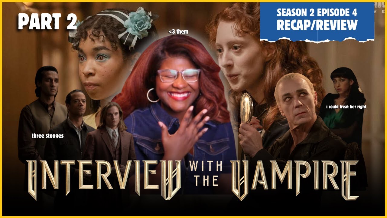 (PART 2) season 2 episode 4 of INTERVIEW WITH THE VAMPIRE won me back ...