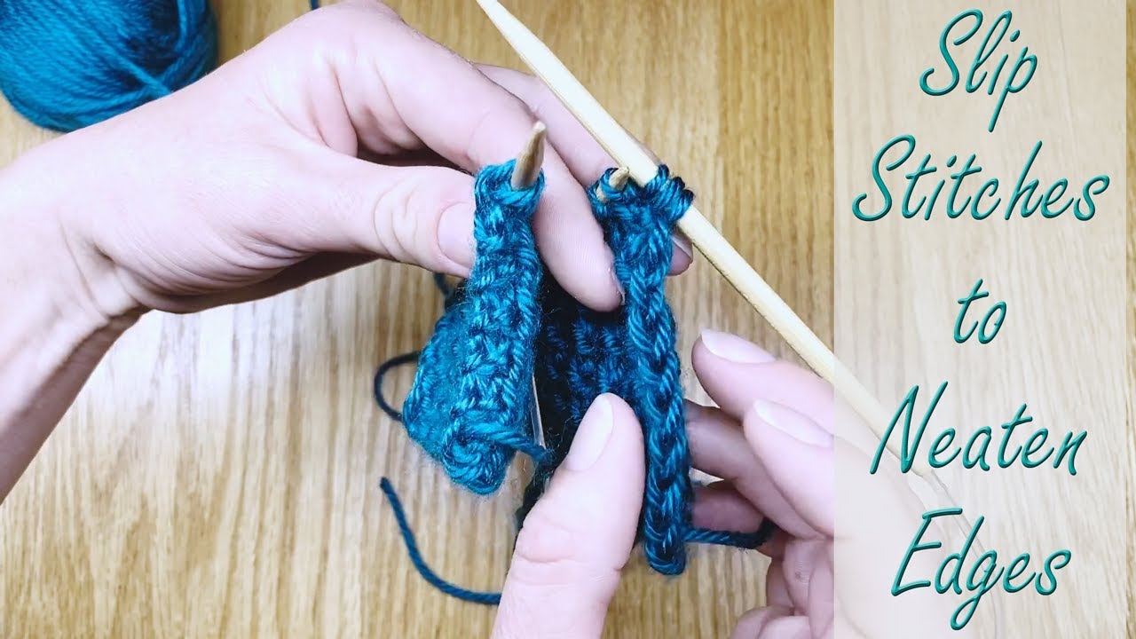 Slip Stitches to Neaten Knitted Edges and Reduce Curling - Slip ...