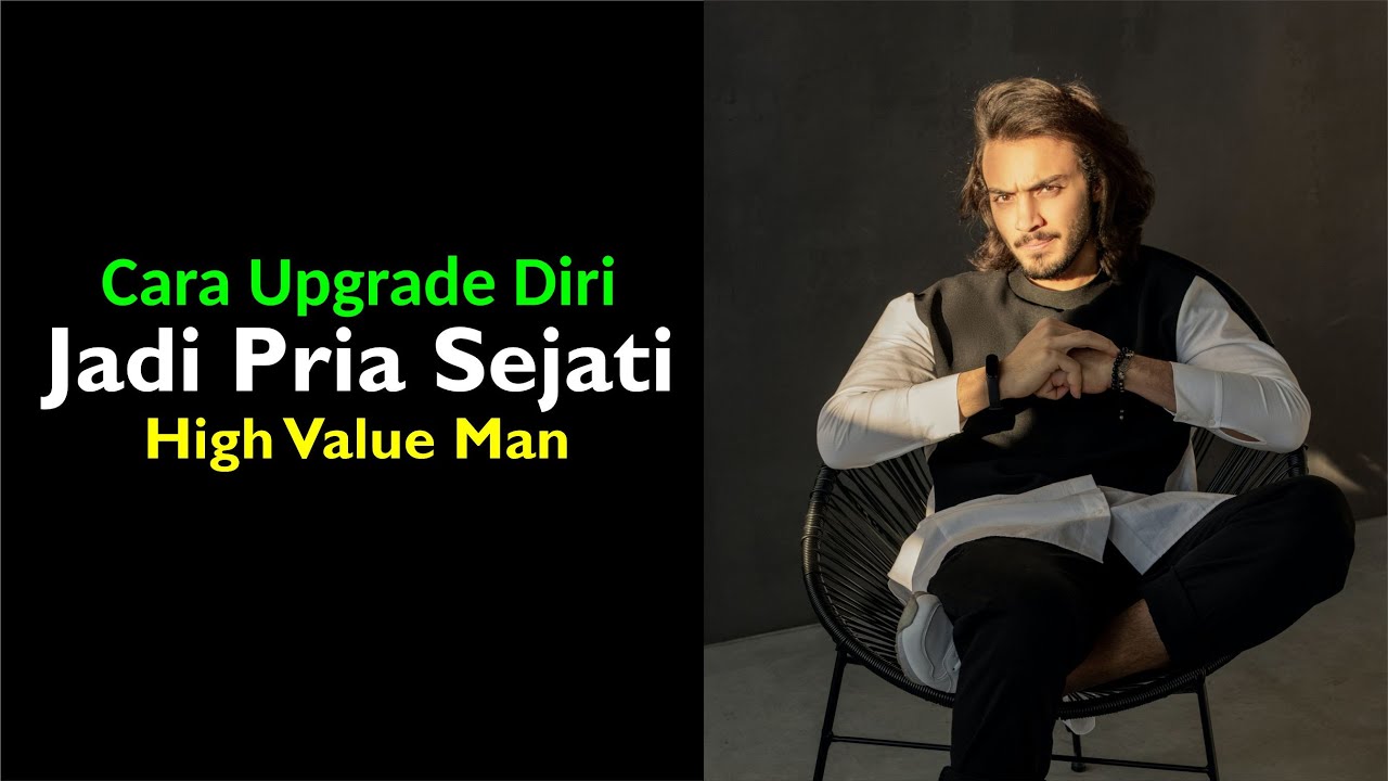 Cara Upgrade Diri Jadi Pria Sejati - High Value Man - YouTube