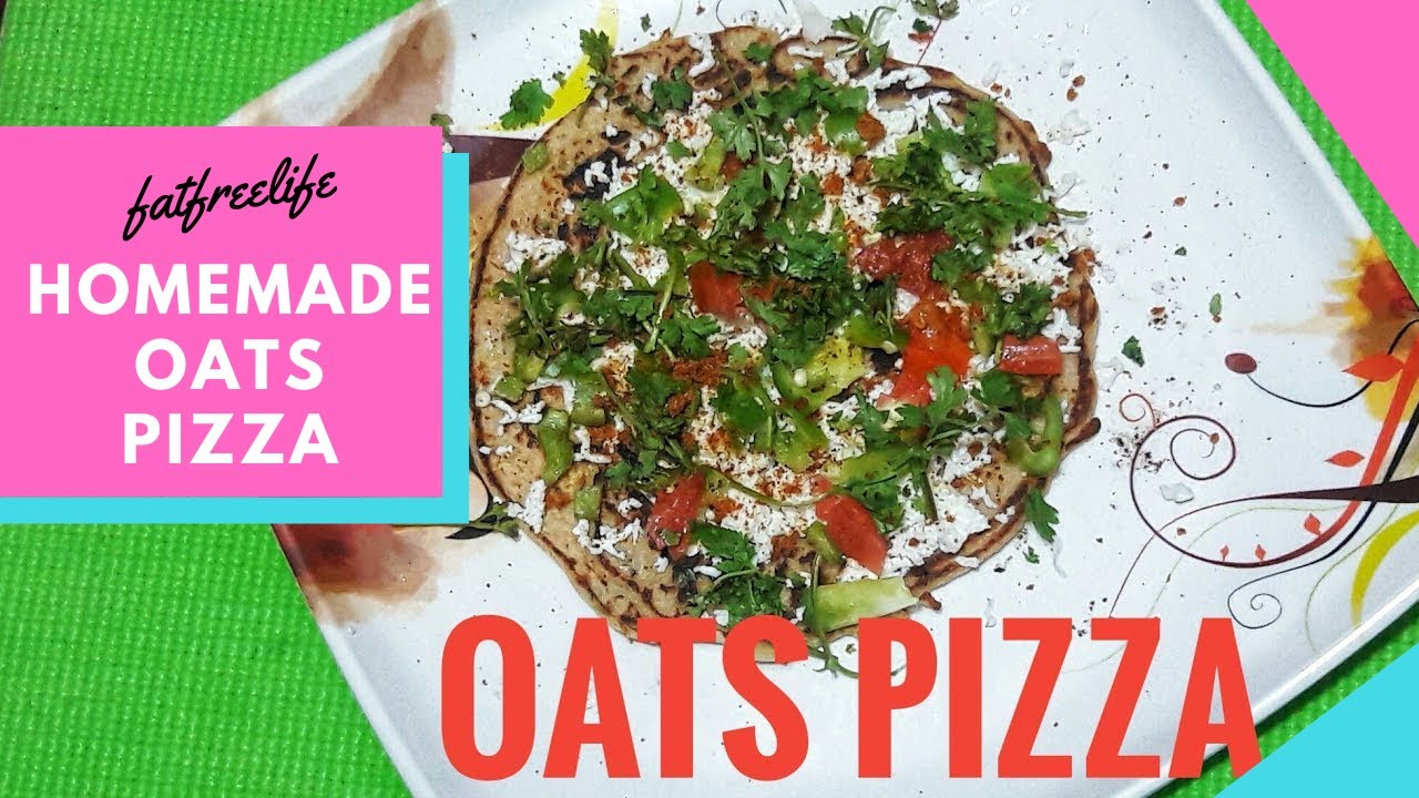 homemade oats pizza | oats pizza base recipe |recipe for weightloss ...