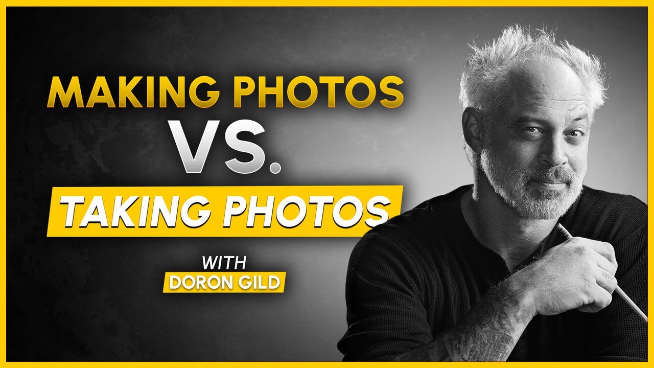 Making Photos vs. Taking Photos - A Conversation with Doron Gild - YouTube