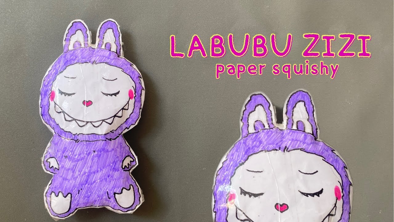 TUTORIAL PAPER SQUISHY LABUBU ZIZI - HOW TO MAKE LABUBU PAPER SQUISHY # ...