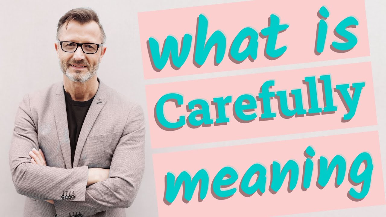 Carefully | Meaning of carefully 📖 📖 📖 📖 📖 📖 - YouTube