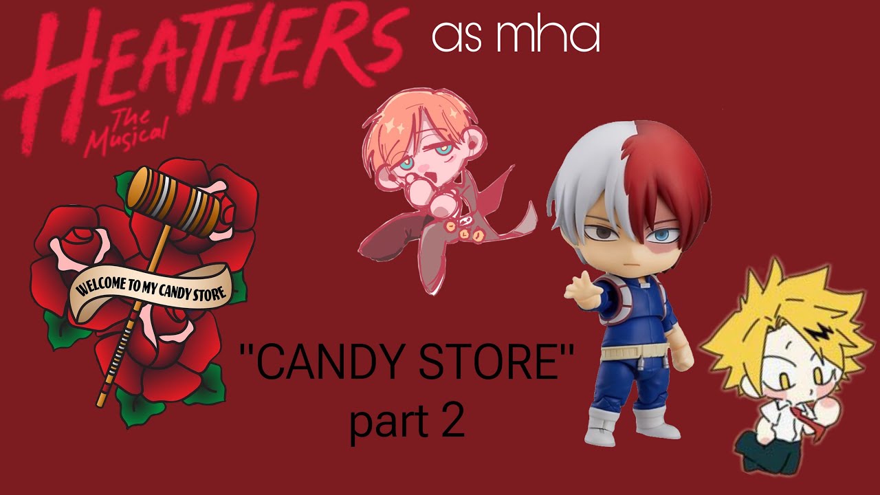 💥 // “CANDY STORE” — mha x heathers : part 2/22 : bnha texts - YouTube