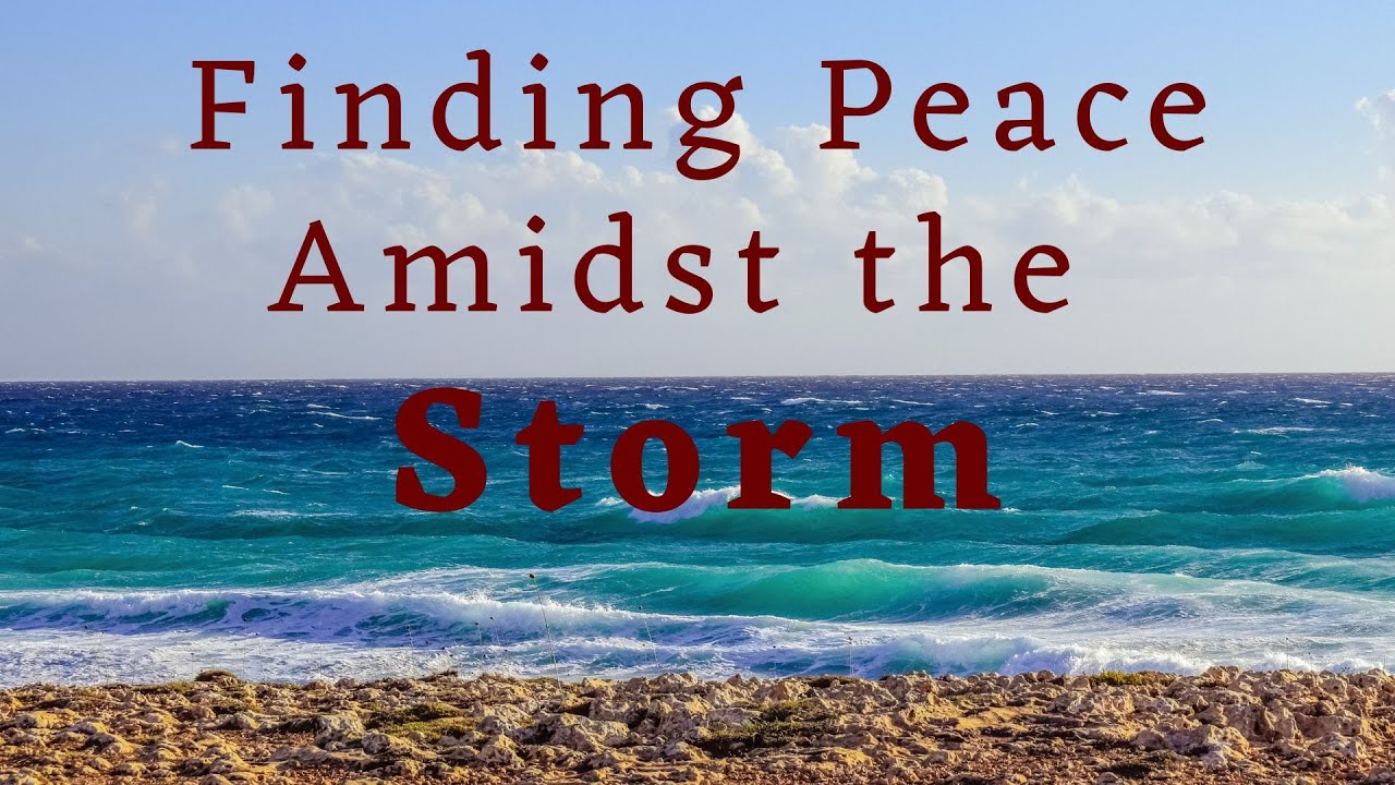Peace Amidst The Storm