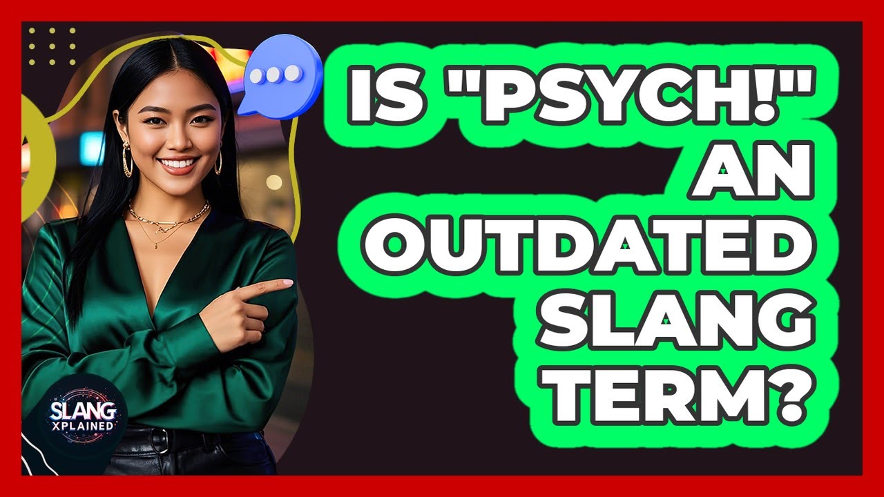 Is "Psych!" An Outdated Slang Term? - YouTube