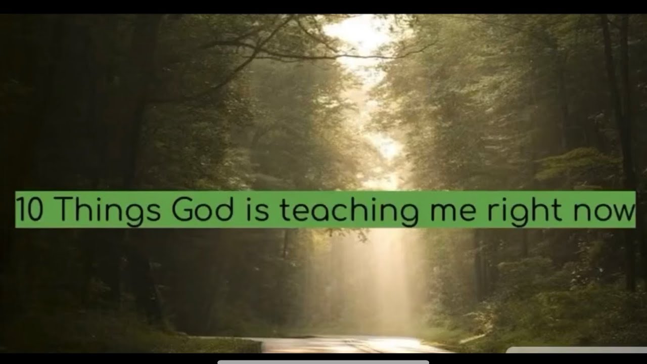 10 Things God is teaching me right now - YouTube