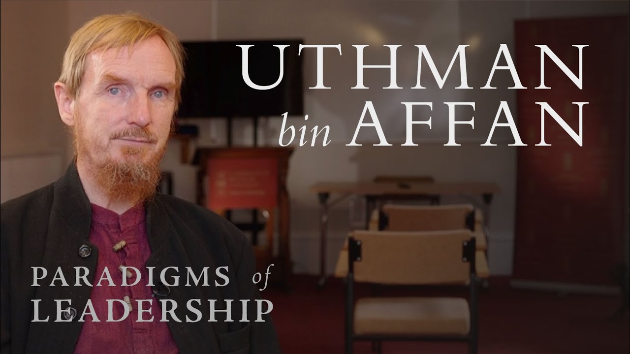 Uthman bin Affan – Abdal Hakim Murad: Paradigms of Leadership - YouTube