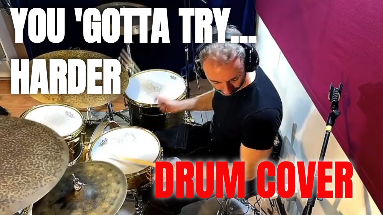 YOU 'GOTTA TRY...HARDER || DRUM COVER || MASSIMO RUSSO - YouTube