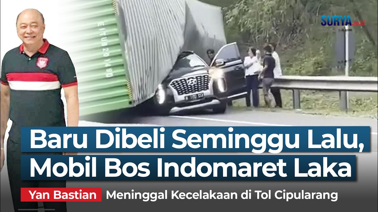 SOSOK YAN BASTIAN, Bos Indomaret Baru Saja Beli Mobil Baru, Meninggal ...