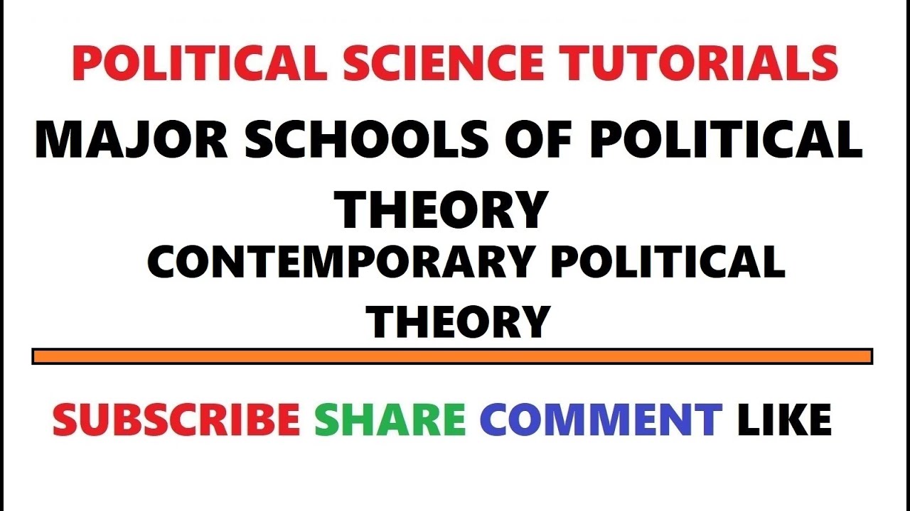 Major School of Political Theory - Contemporary Political Theory Part 5 ...