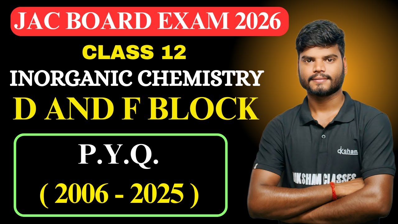 JAC BOARD 2025// ALL PYQ OF D AND F BLOCK// CLASS 12TH ORGANIC ...