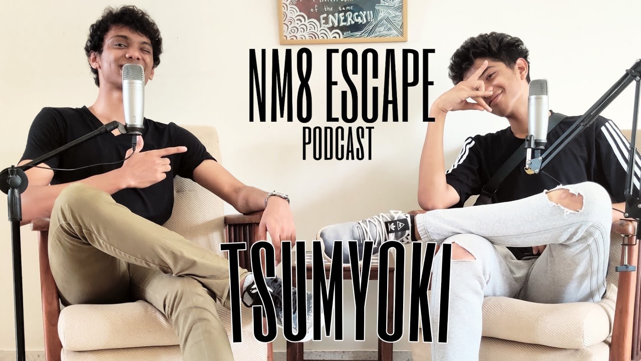 What the F#@k is a Tsumyoki?! | Tsumyoki | NM8 Escape Podcast Ep 1 ...