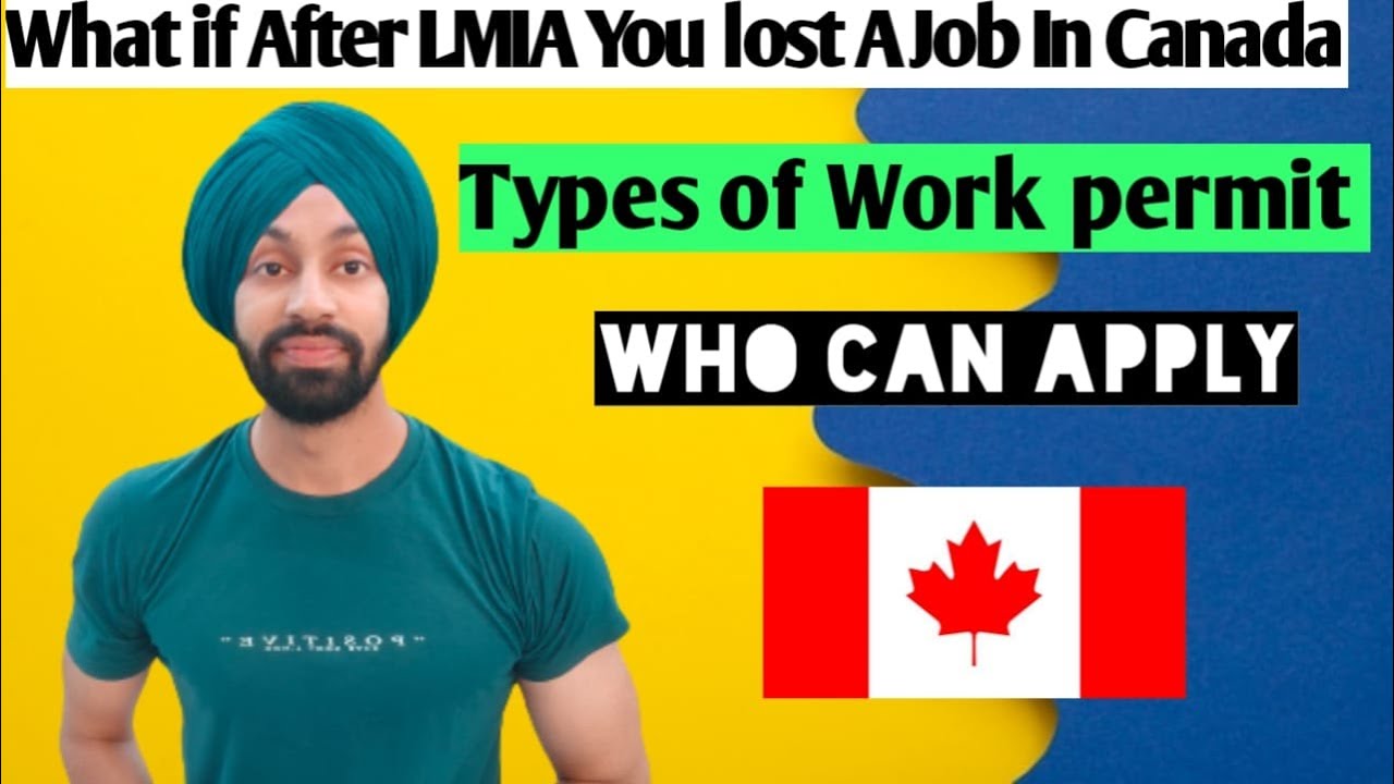 What If After LMIA You Lost A Job In Canada ? Types Of Work Permit ...