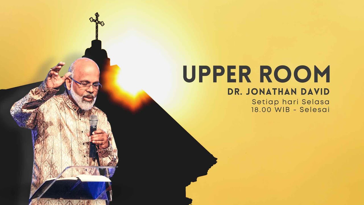THE UPPER ROOM WITH DR. JONATHAN DAVID - 20 JUNI 2023 - YouTube