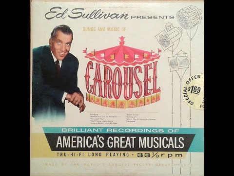 Ed Sullivan Presents Songs And Music Of Carousel Full Album - YouTube