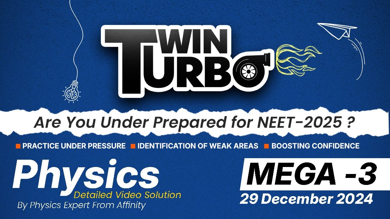 PHYSICS VIDEO SOLUTION OF TWIN TURBO MEGA STATIC TEST 3 - YouTube