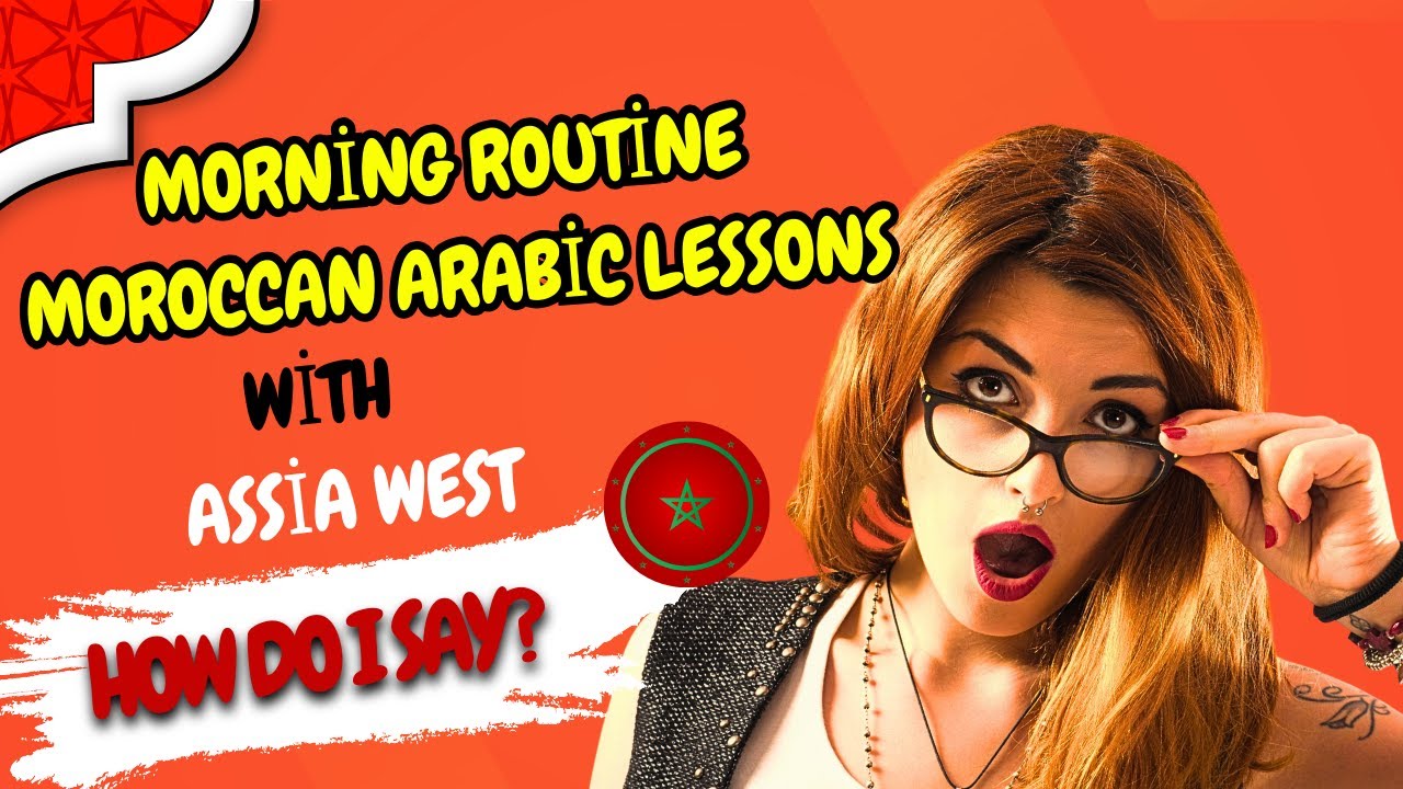 Morning Routine Moroccan Arabic lessons With Assia West - YouTube