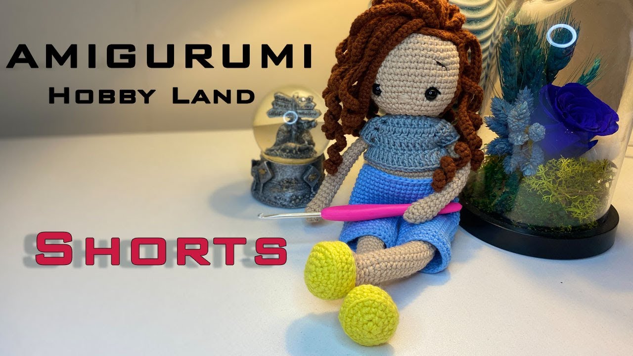 AMIGURUMI Tutorial for Beginners | How to Crochet Doll | Shorts , Pants ...