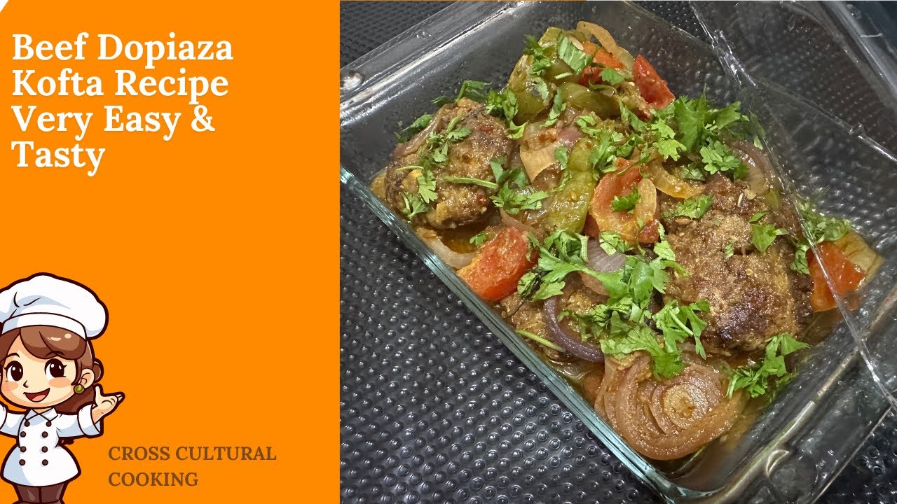 Beef Dopiaza Kofta Recipe Very Easy & Tasty by ( Cross Cultural Cooking ...