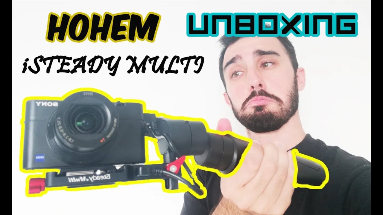 📦 UNBOXING HOHEM ISTEADY MULTI, EL ESTABILIZADOR MÁS BARATO PARA SONY ...