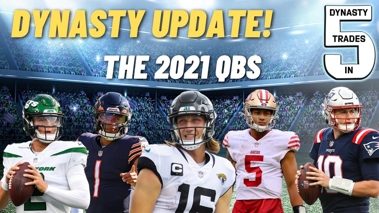 THE 2021 QB CLASS! - A State of the Union (Dynasty Trade Value ...
