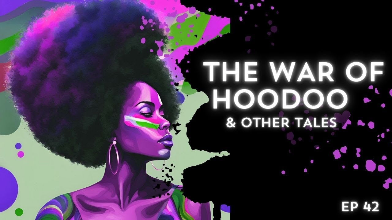 CoCo Conjure EP 42 The War of Hoodoo & other tales - YouTube