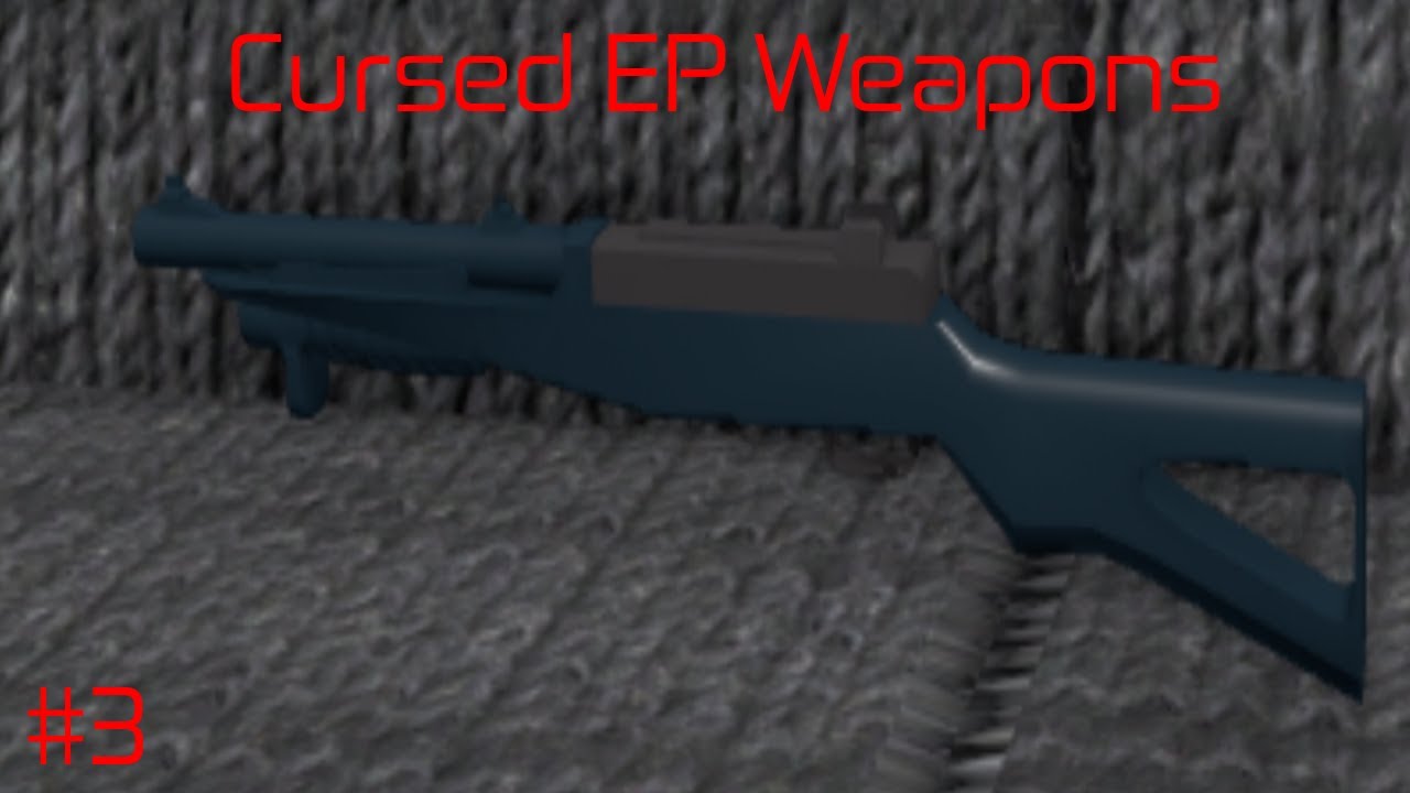 Cursed EP Weapons #3 - YouTube