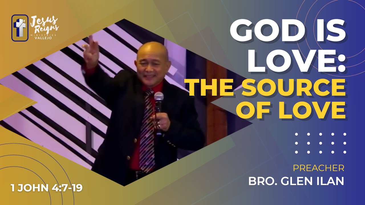 God is Love: The Source of Love | Bro. Glen Ilan - YouTube