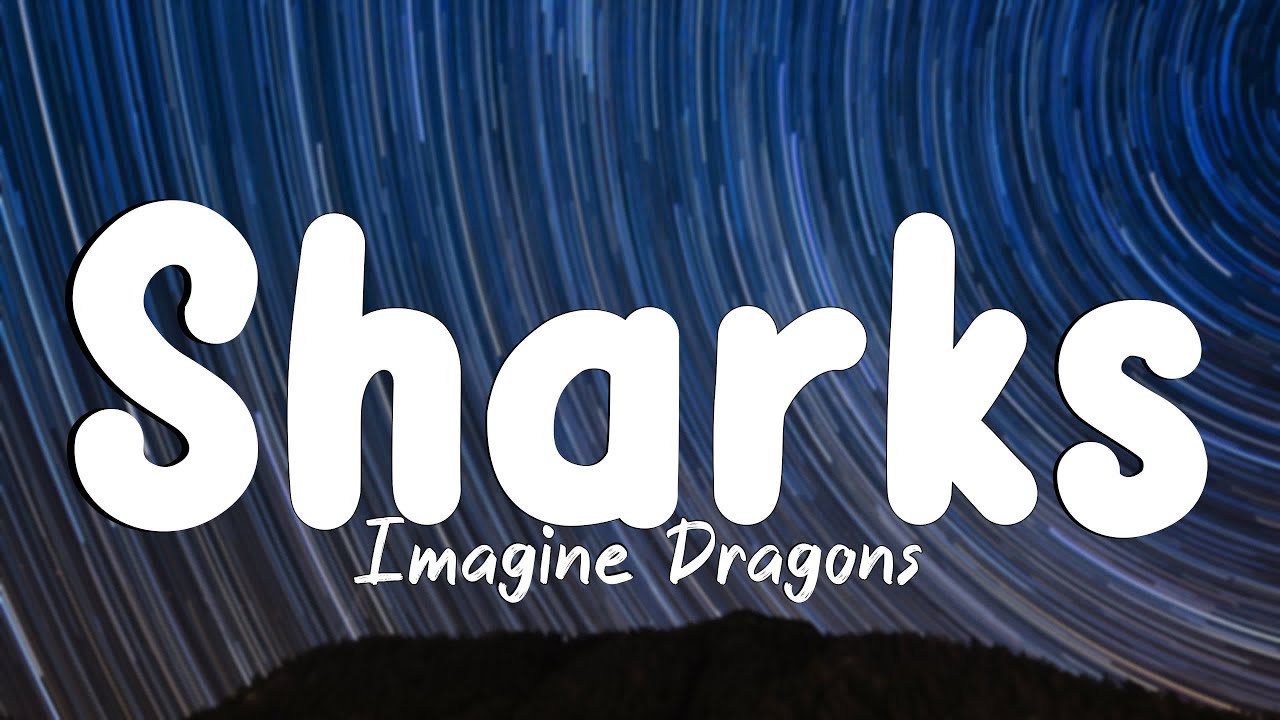 Sharks - Imagine Dragons [Letra] - YouTube